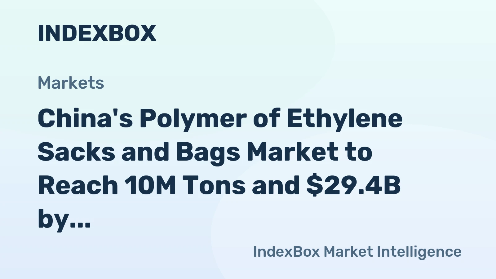 China's Polymer of Ethylene Sacks and Bags Market to Reach 10M Tons and $29.4B by 2035