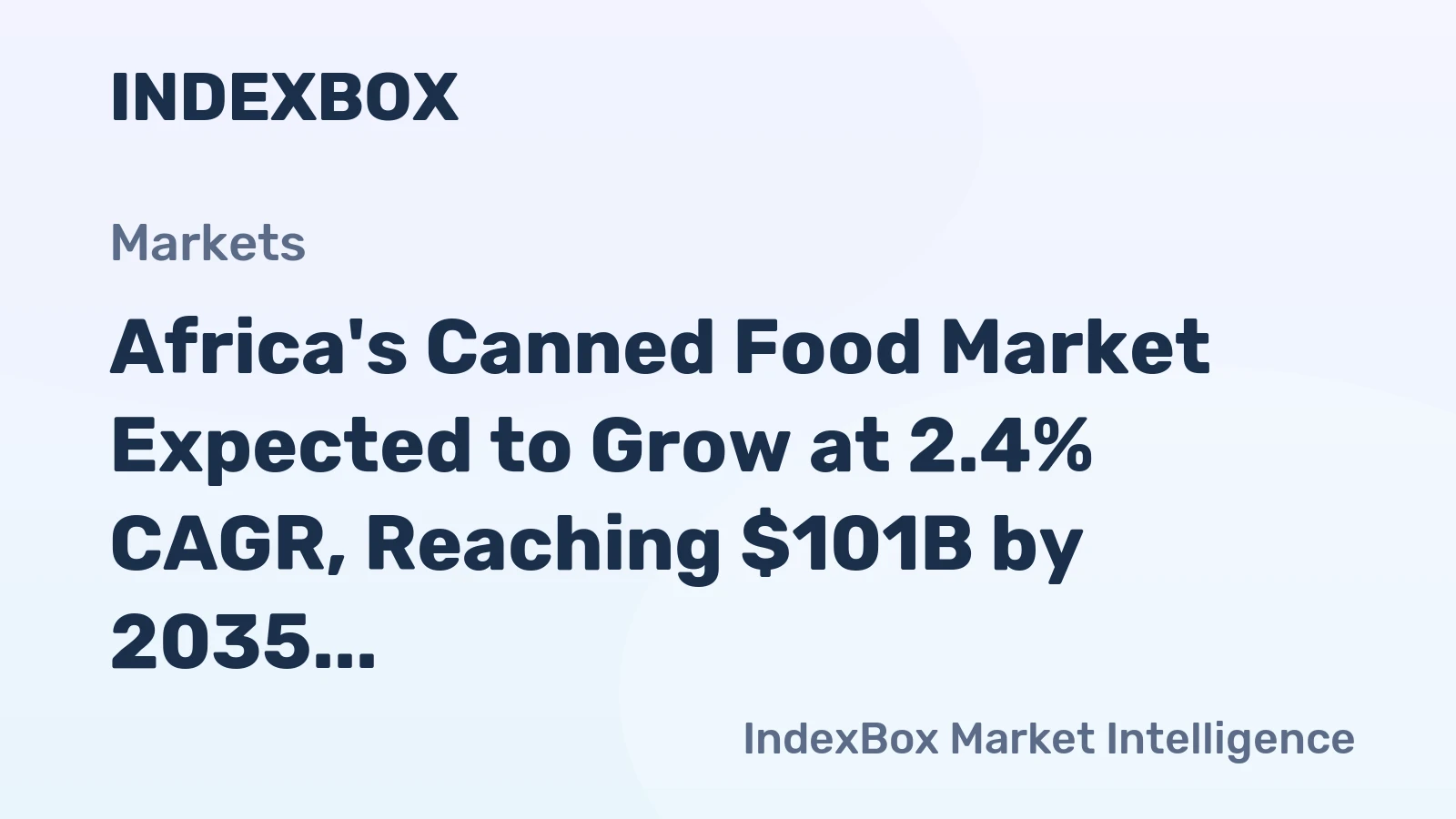 Africa's Canned Food Market Expected to Grow at 2.4% CAGR, Reaching $101B by 2035