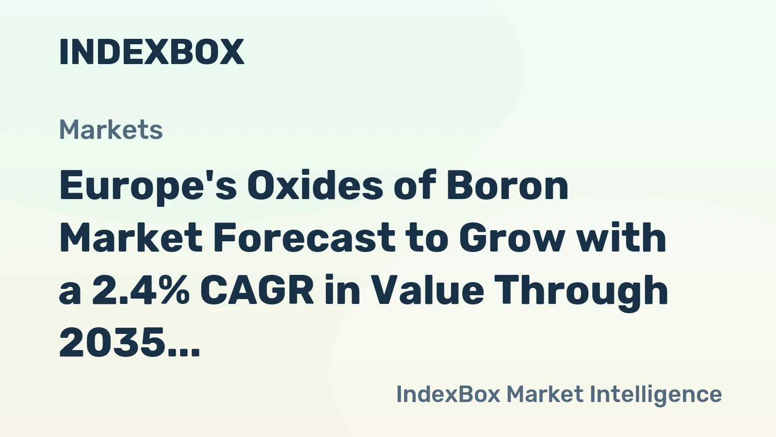 Europe's Oxides of Boron Market Forecast to Grow with a 2.4% CAGR in Value Through 2035