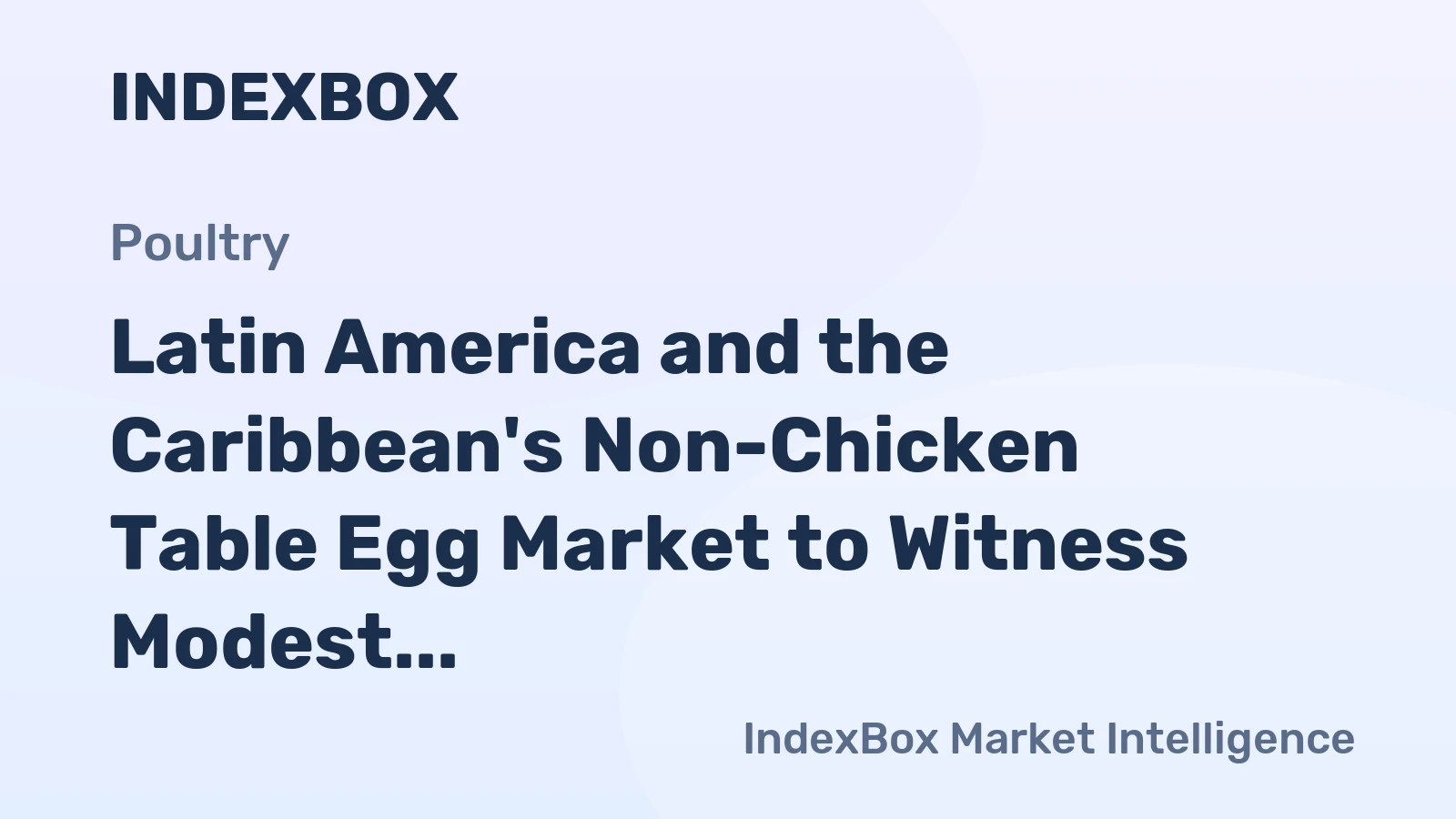 Latin America and the Caribbean's Non-Chicken Table Egg Market to Witness Modest Growth with +1.8% CAGR by 2035