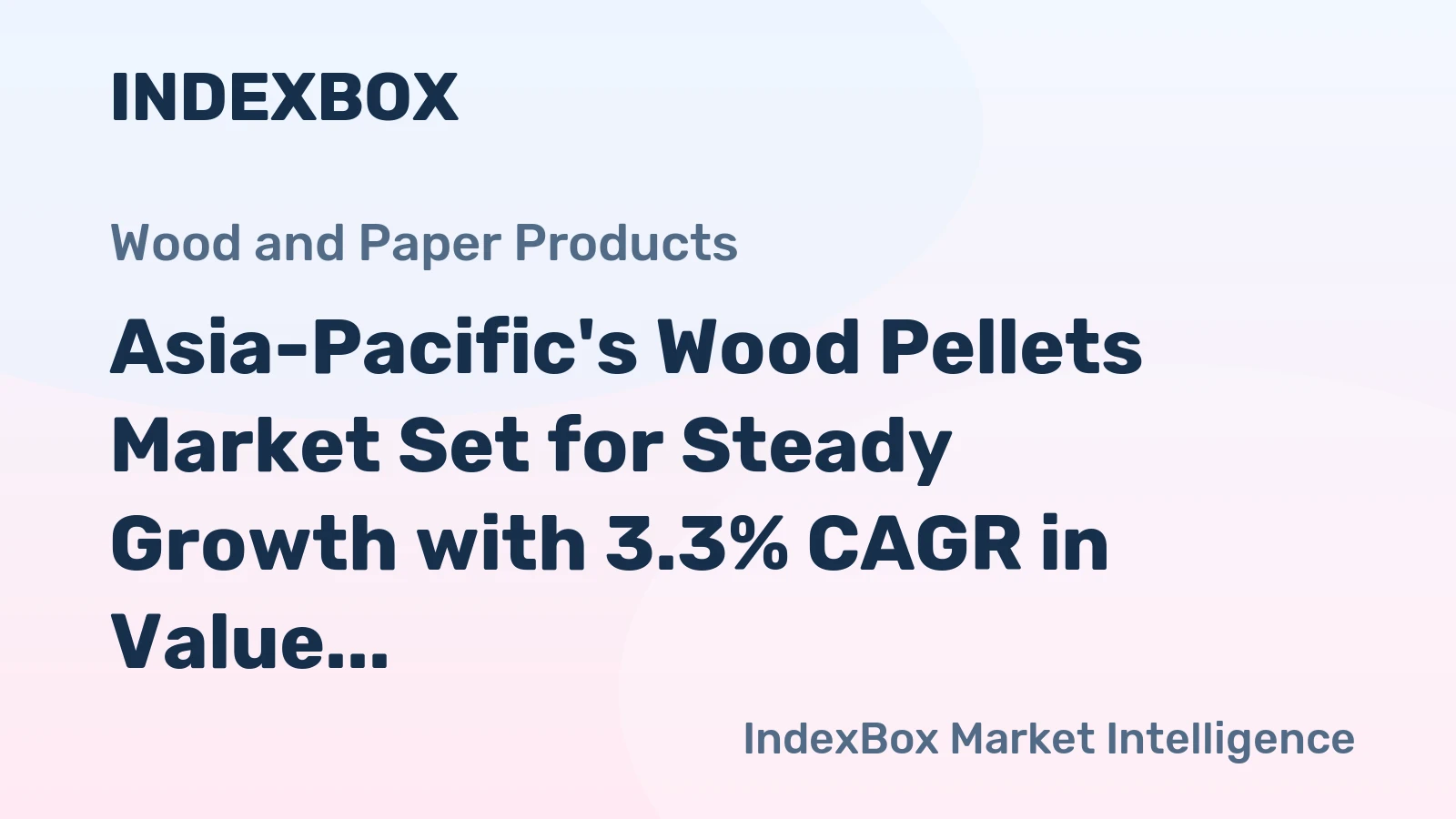 Asia-Pacific's Wood Pellets Market Set for Steady Growth with 3.3% CAGR in Value
