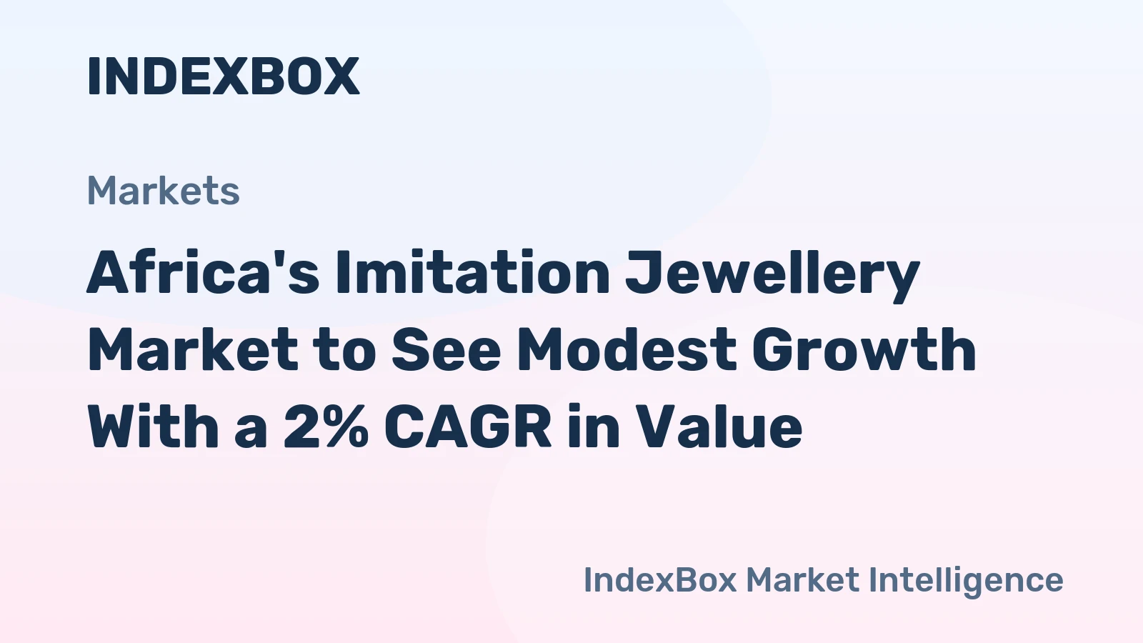 Africa's Imitation Jewellery Market to See Modest Growth With a 2% CAGR in Value