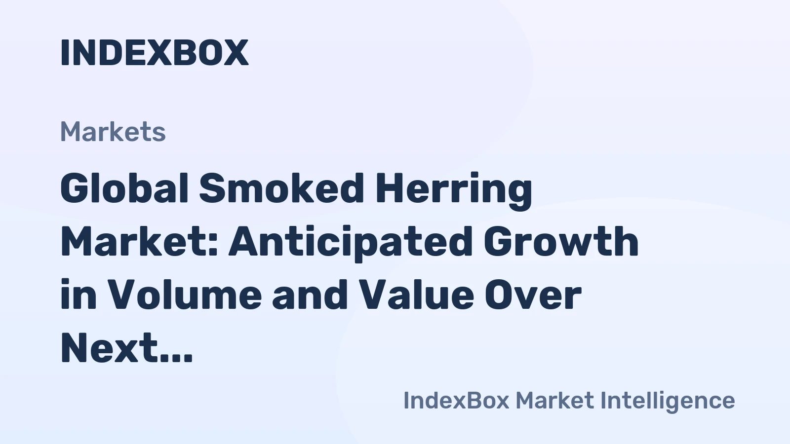 Global Smoked Herring Market: Anticipated Growth in Volume and Value Over Next Decade