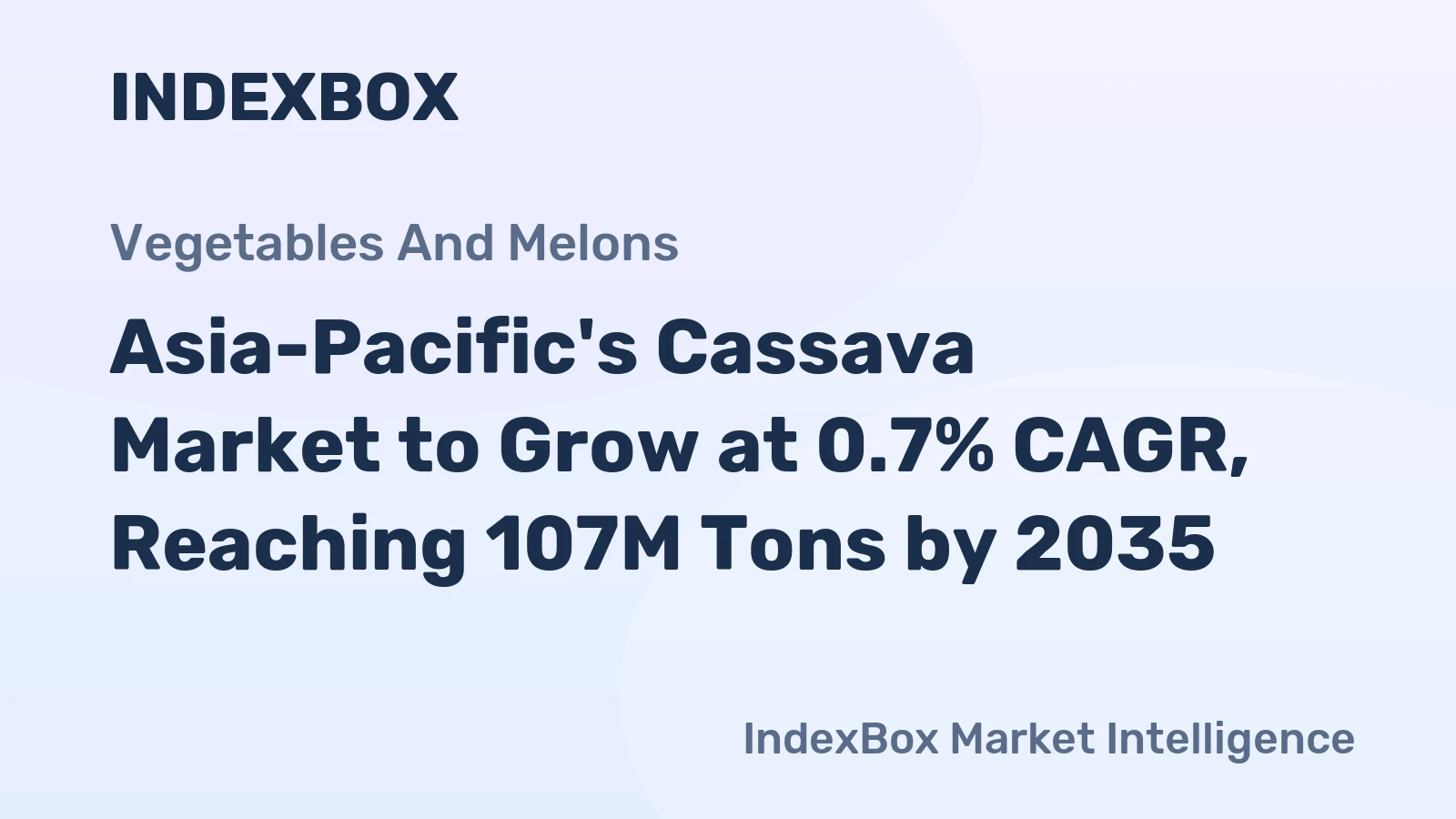 Asia-Pacific's Cassava Market to Grow at 0.7% CAGR, Reaching 107M Tons by 2035