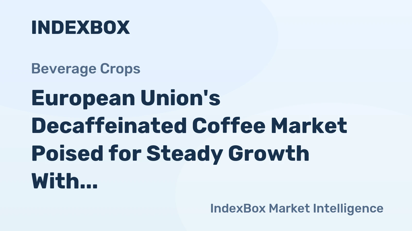 European Union's Decaffeinated Coffee Market Poised for Steady Growth With a +2.8% CAGR in Value