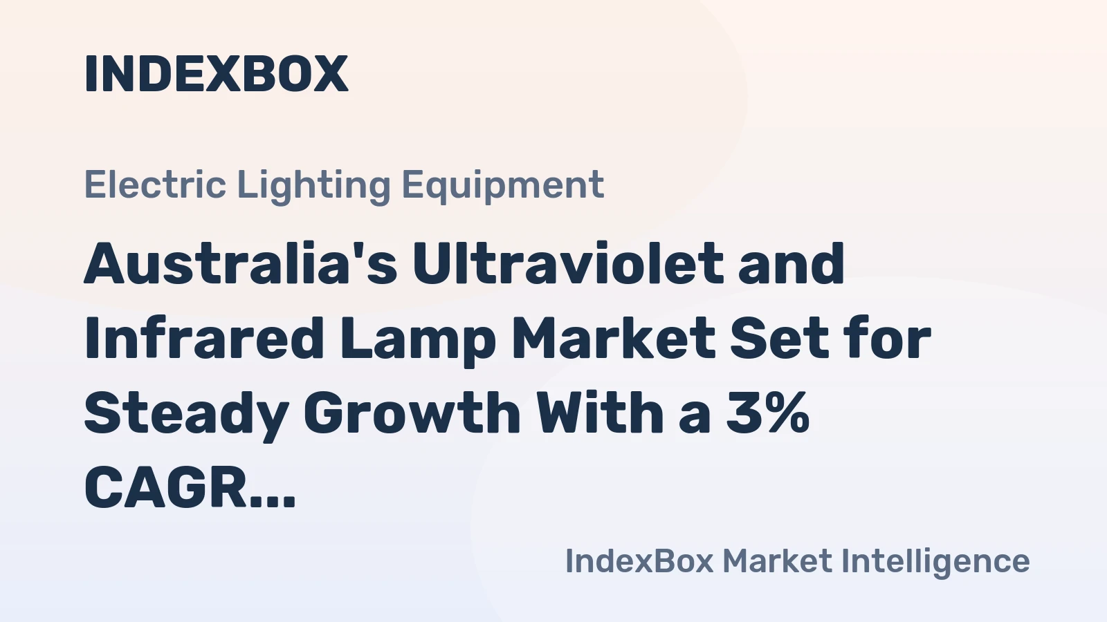 Australia's Ultraviolet and Infrared Lamp Market Set for Steady Growth With a 3% CAGR in Volume