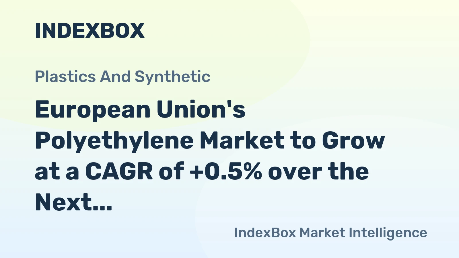 European Union's Polyethylene Market to Grow at a CAGR of +0.5% over the Next Decade