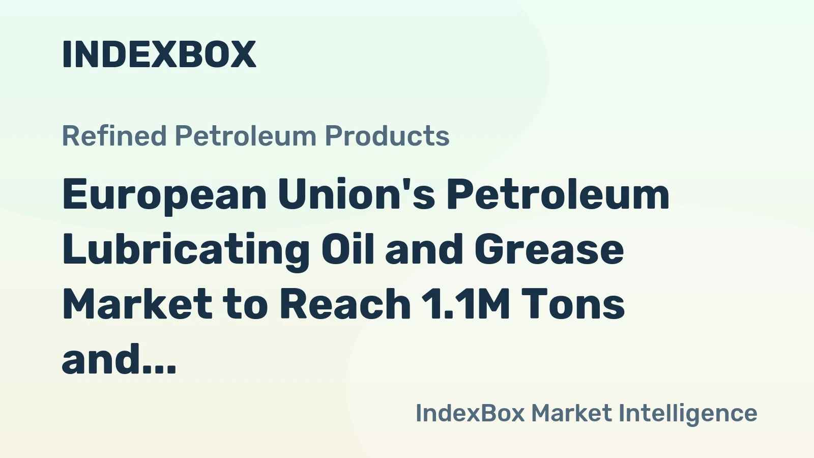 European Union's Petroleum Lubricating Oil and Grease Market to Reach 1.1M Tons and $4.7B by 2035