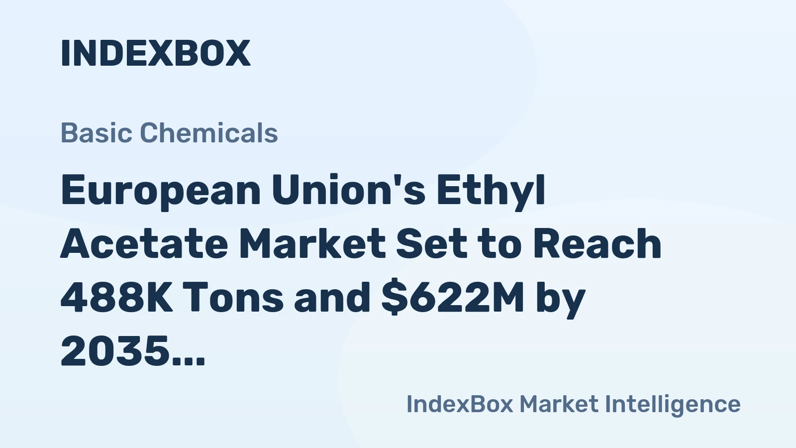 European Union's Ethyl Acetate Market Set to Reach 488K Tons and $622M by 2035