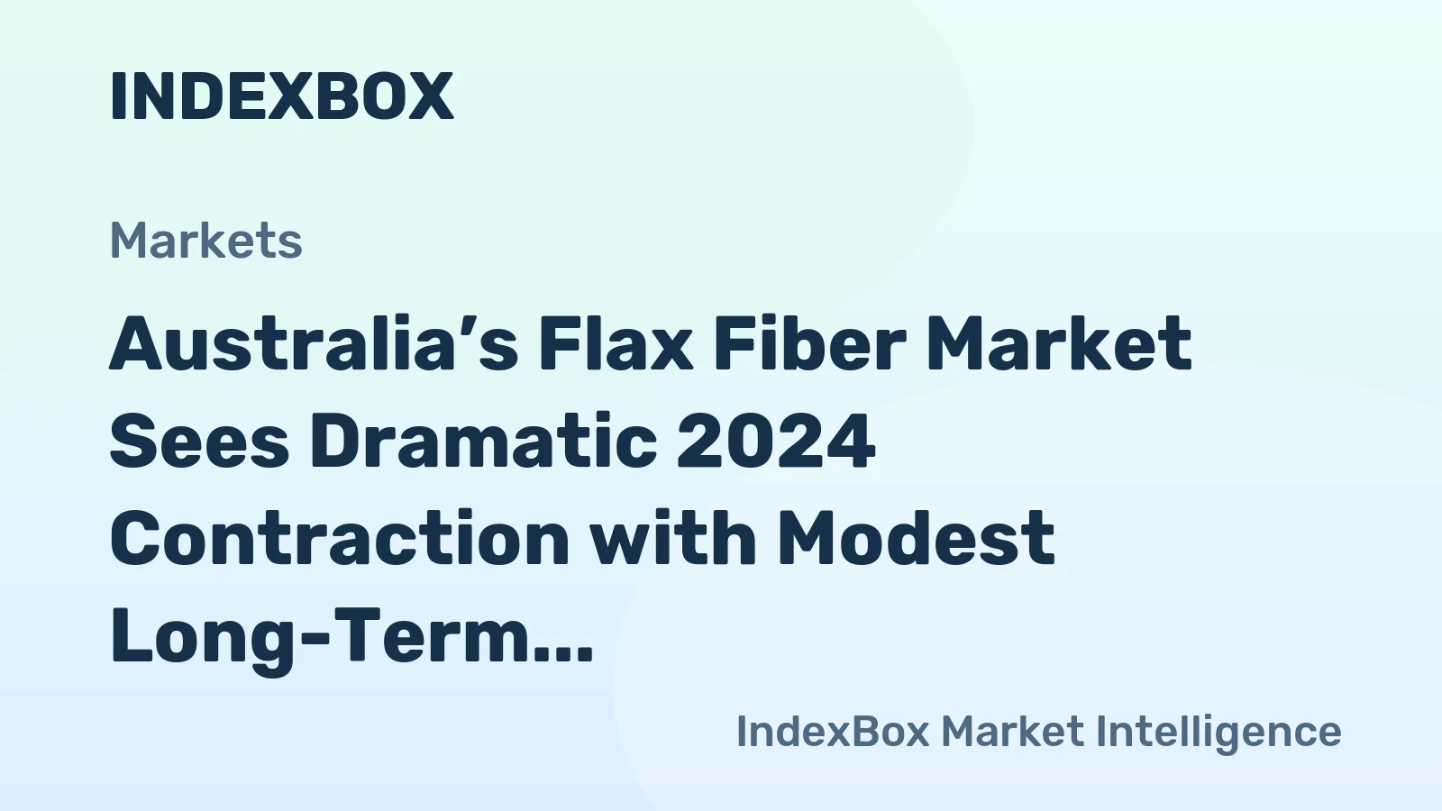 Australia’s Flax Fiber Market Sees Dramatic 2024 Contraction with Modest Long-Term Growth Forecast