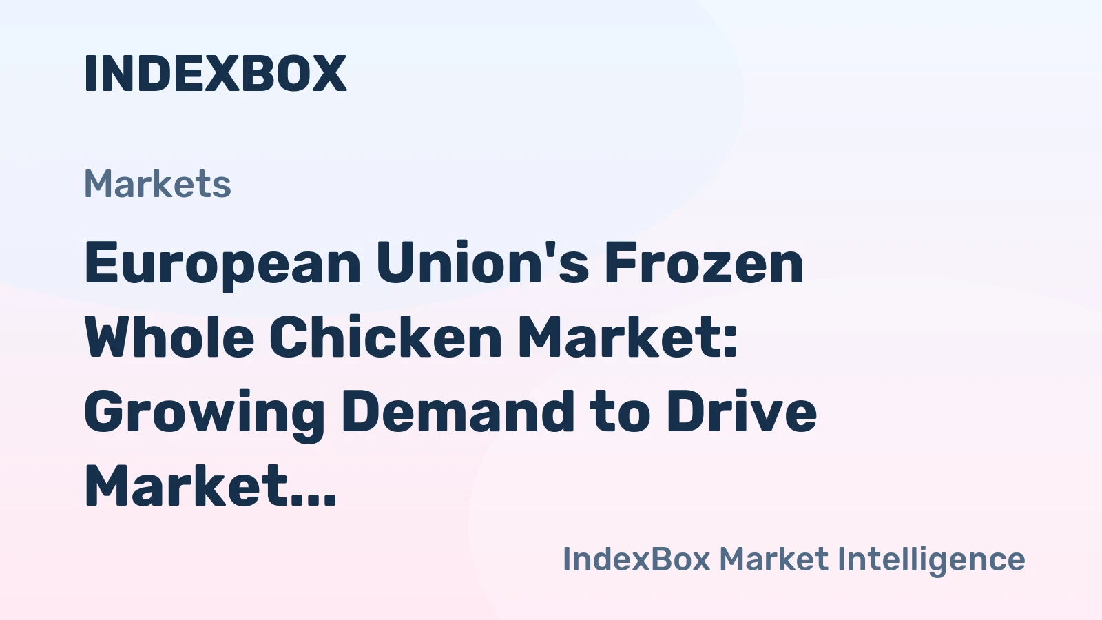 European Union's Frozen Whole Chicken Market: Growing Demand to Drive Market Volume to 249K Tons and Market Value to $542M by 2035
