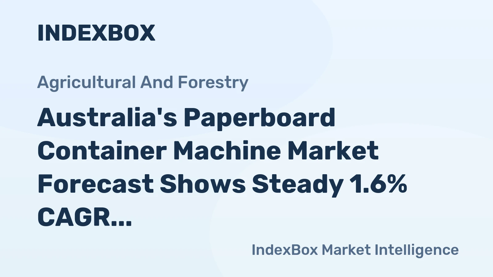 Australia's Paperboard Container Machine Market Forecast Shows Steady 1.6% CAGR Growth Through 2035