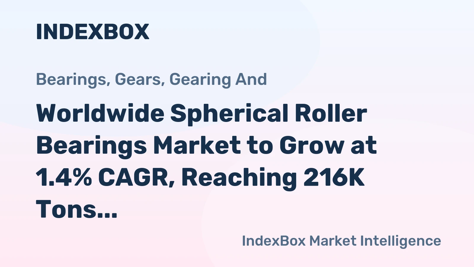 Worldwide Spherical Roller Bearings Market to Grow at 1.4% CAGR, Reaching 216K Tons by 2035