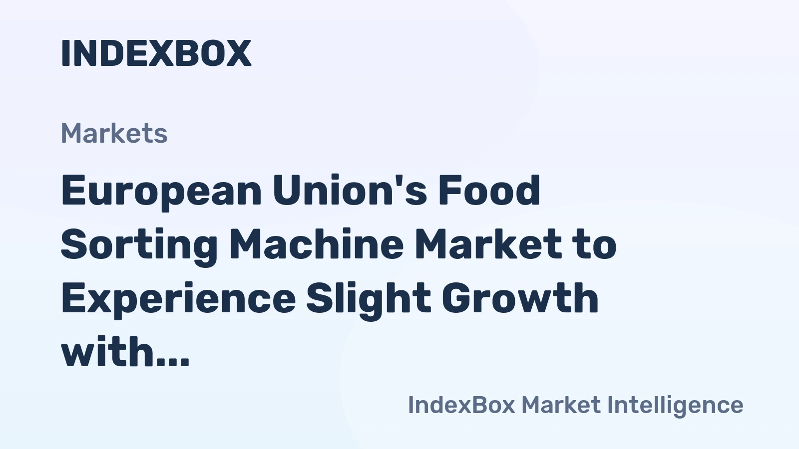 European Union's Food Sorting Machine Market to Experience Slight Growth with +1.8% CAGR, Reaching $460M by 2035