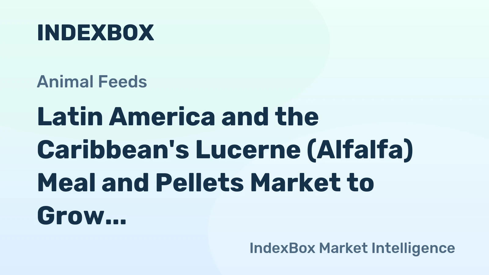 Latin America and the Caribbean's Lucerne (Alfalfa) Meal and Pellets Market to Grow at 0.2% CAGR, Reaching $3B by 2035