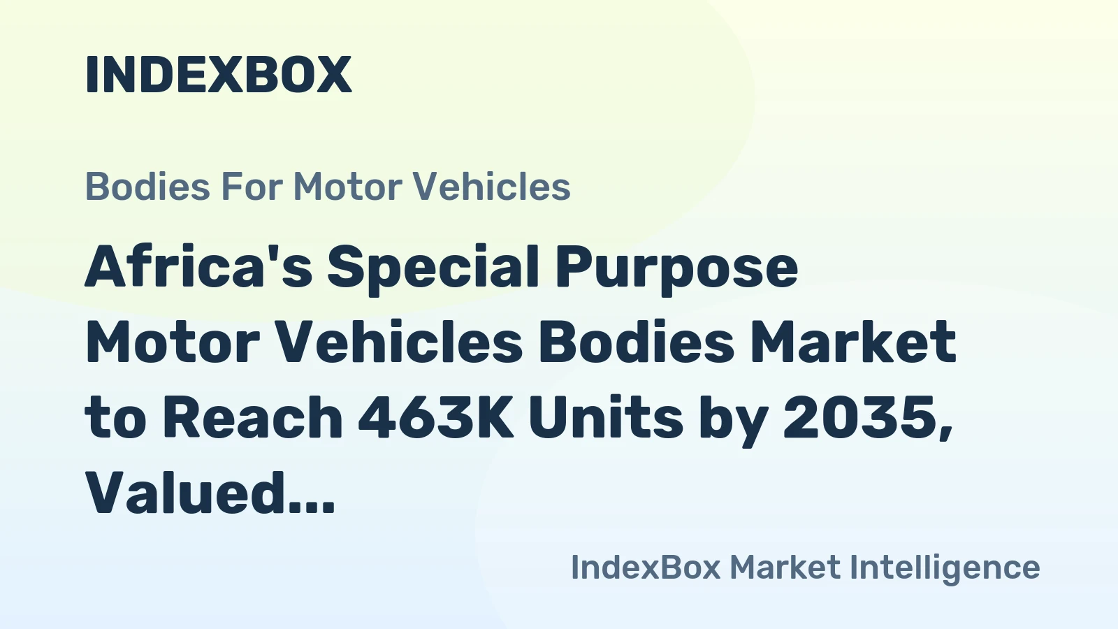 Africa's Special Purpose Motor Vehicles Bodies Market to Reach 463K Units by 2035, Valued at $818M