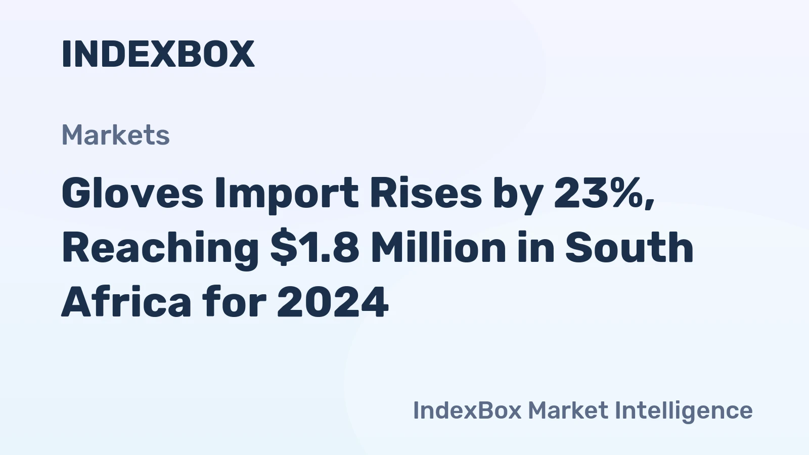 Gloves Import Rises by 23%, Reaching $1.8 Million in South Africa for 2024