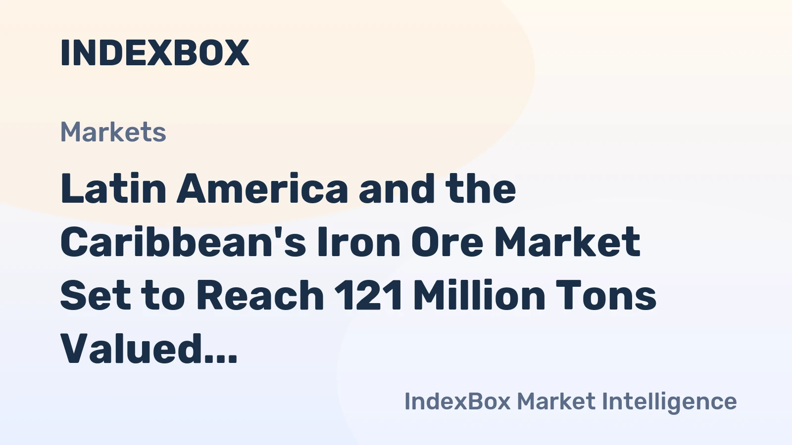 Latin America and the Caribbean's Iron Ore Market Set to Reach 121 Million Tons Valued at $14.6 Billion by 2035
