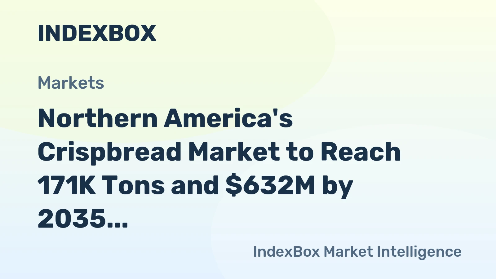 Northern America's Crispbread Market to Reach 171K Tons and $632M by 2035
