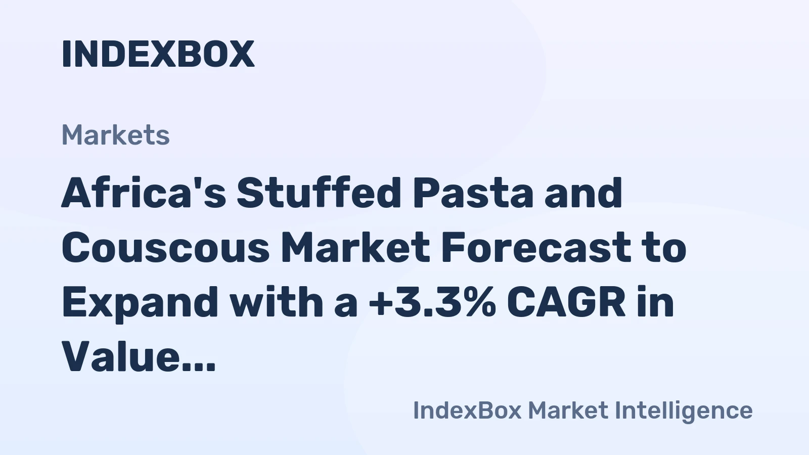 Africa's Stuffed Pasta and Couscous Market Forecast to Expand with a +3.3% CAGR in Value Through 2035