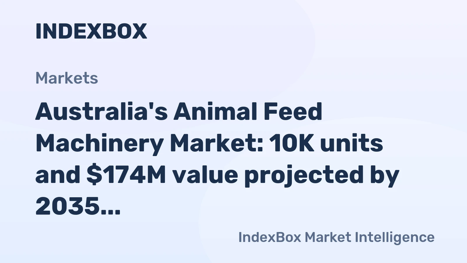 Australia's Animal Feed Machinery Market: 10K units and $174M value projected by 2035
