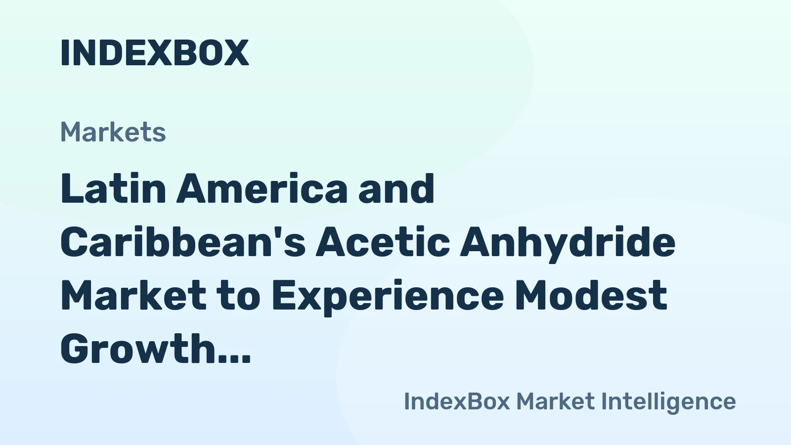 Latin America and Caribbean's Acetic Anhydride Market to Experience Modest Growth with +1.4% CAGR from 2024 to 2035