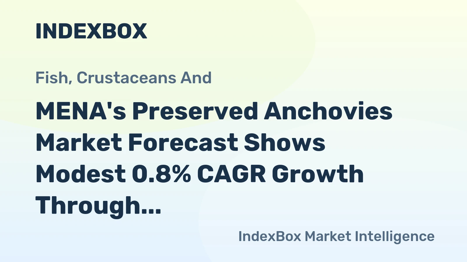 MENA's Preserved Anchovies Market Forecast Shows Modest 0.8% CAGR Growth Through 2035