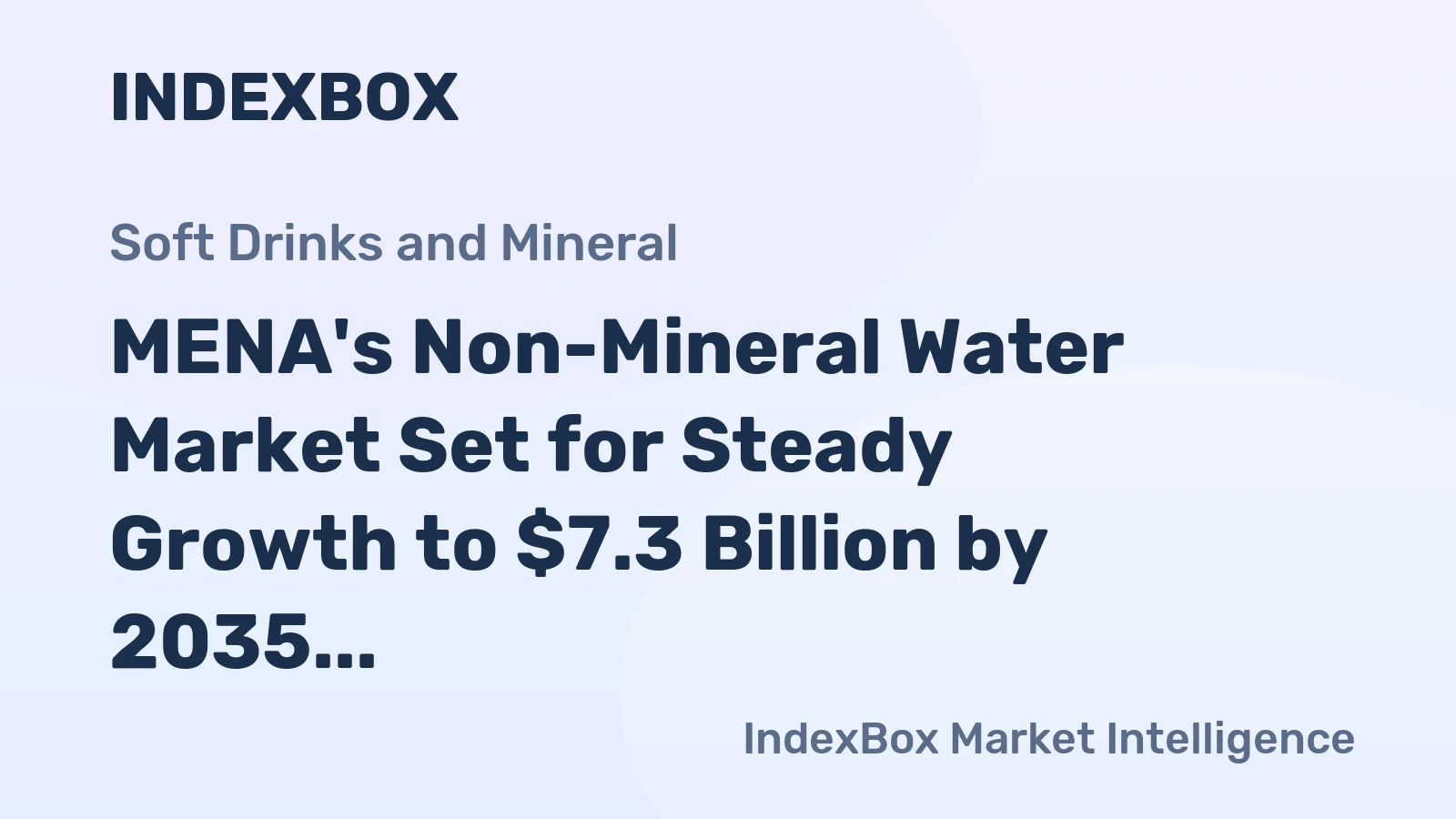MENA's Non-Mineral Water Market Set for Steady Growth to $7.3 Billion by 2035