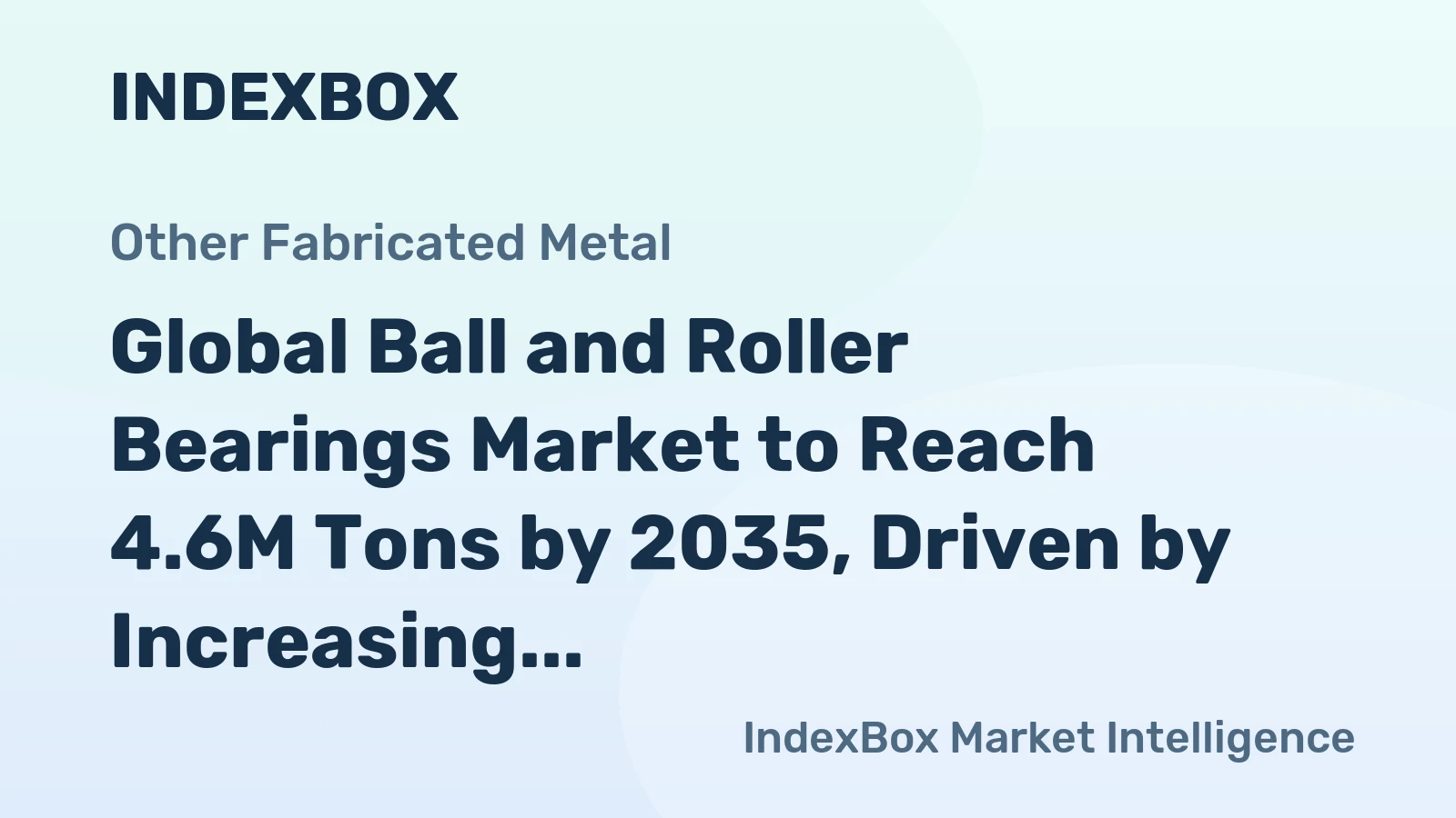 Global Ball and Roller Bearings Market to Reach 4.6M Tons by 2035, Driven by Increasing Demand