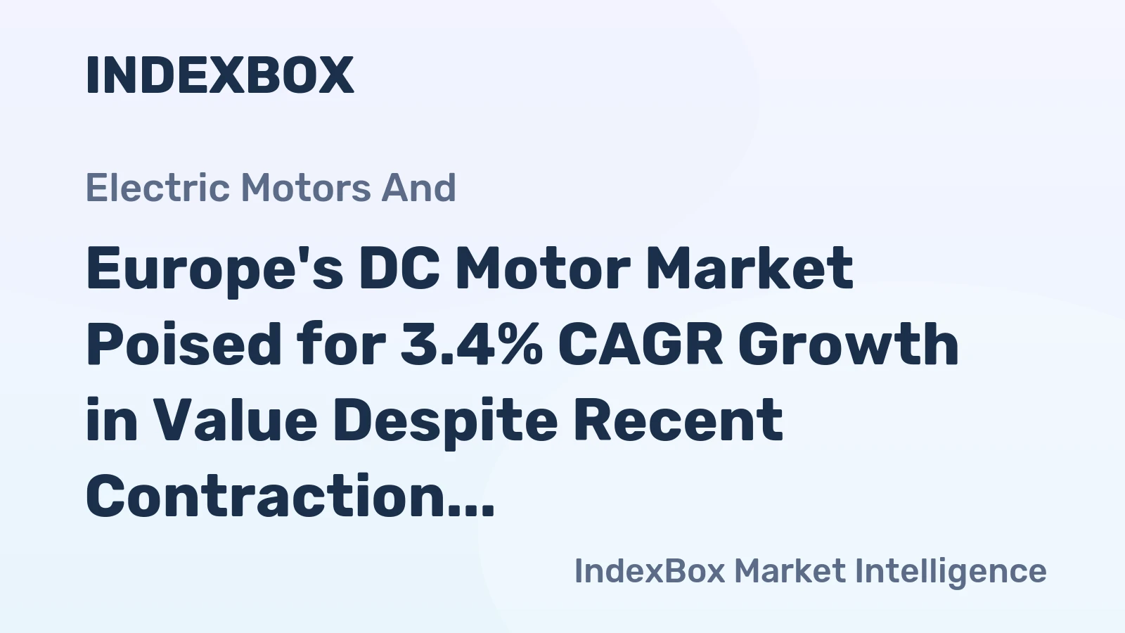 Europe's DC Motor Market Poised for 3.4% CAGR Growth in Value Despite Recent Contraction