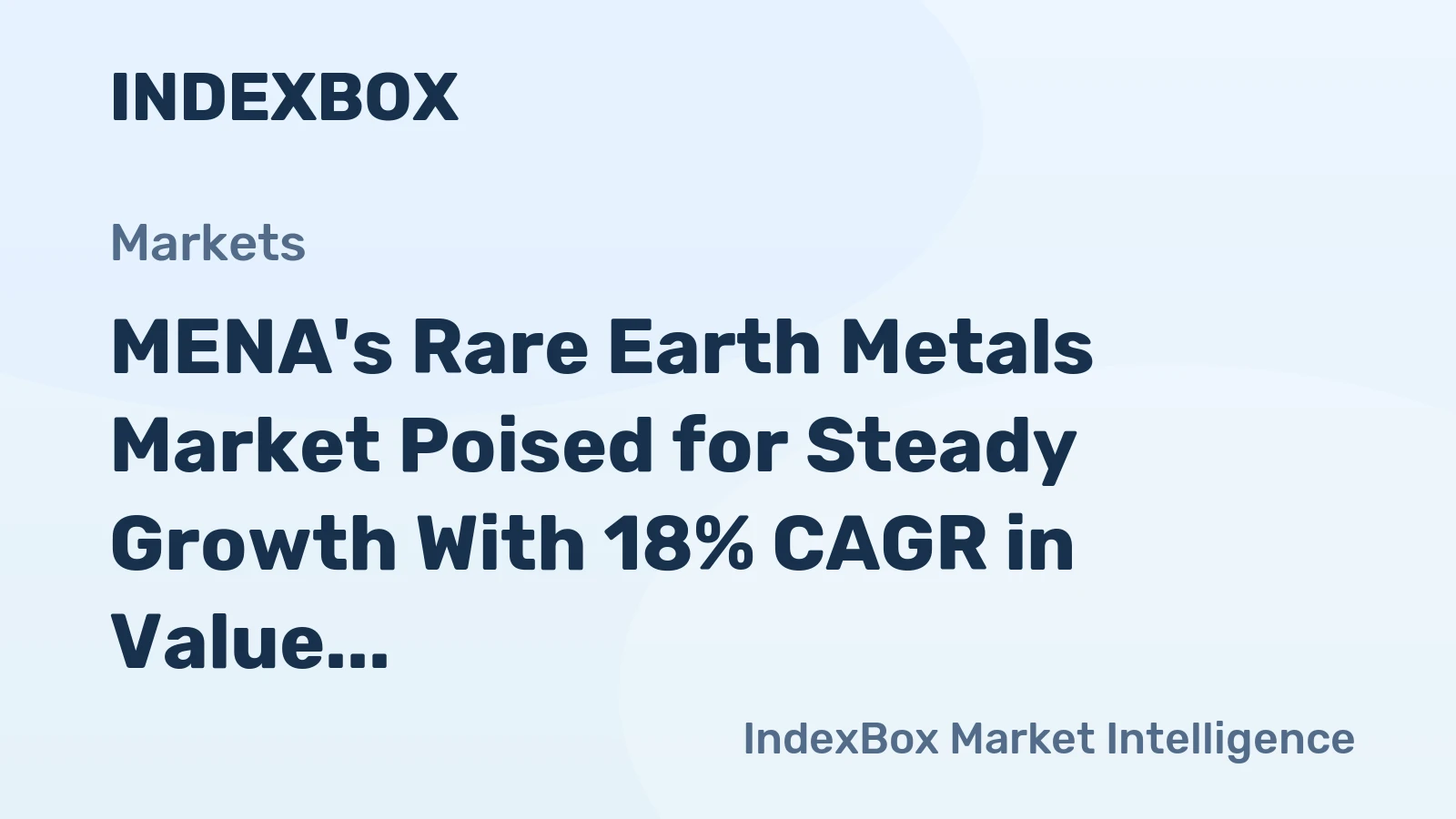 MENA's Rare Earth Metals Market Poised for Steady Growth With 18% CAGR in Value Through 2035