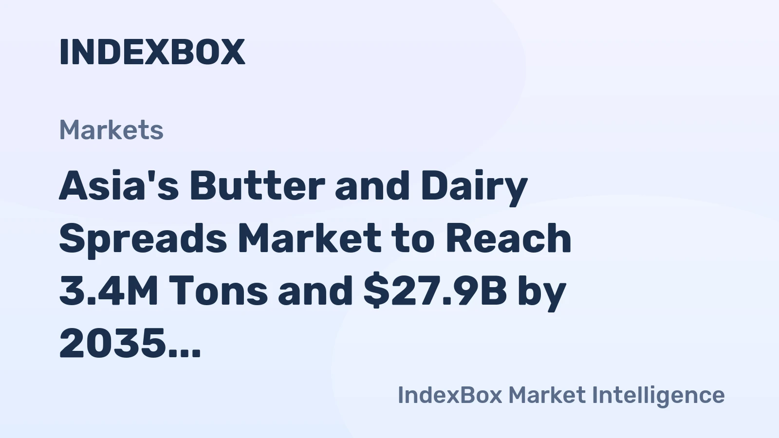 Asia's Butter and Dairy Spreads Market to Reach 3.4M Tons and $27.9B by 2035