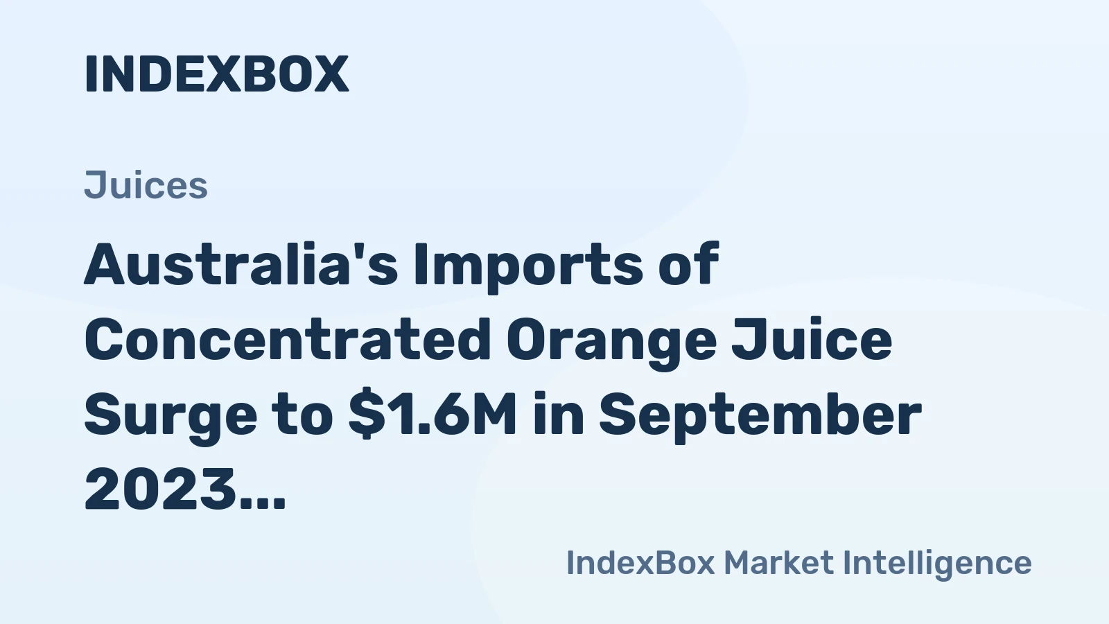 Australia's Imports of Concentrated Orange Juice Surge to $1.6M in September 2023