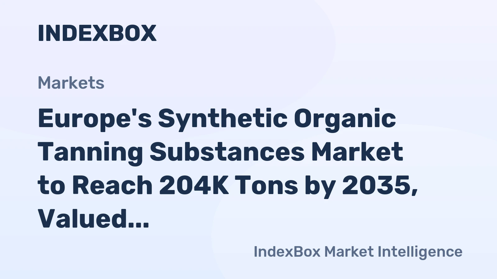 Europe's Synthetic Organic Tanning Substances Market to Reach 204K Tons by 2035, Valued at $375M