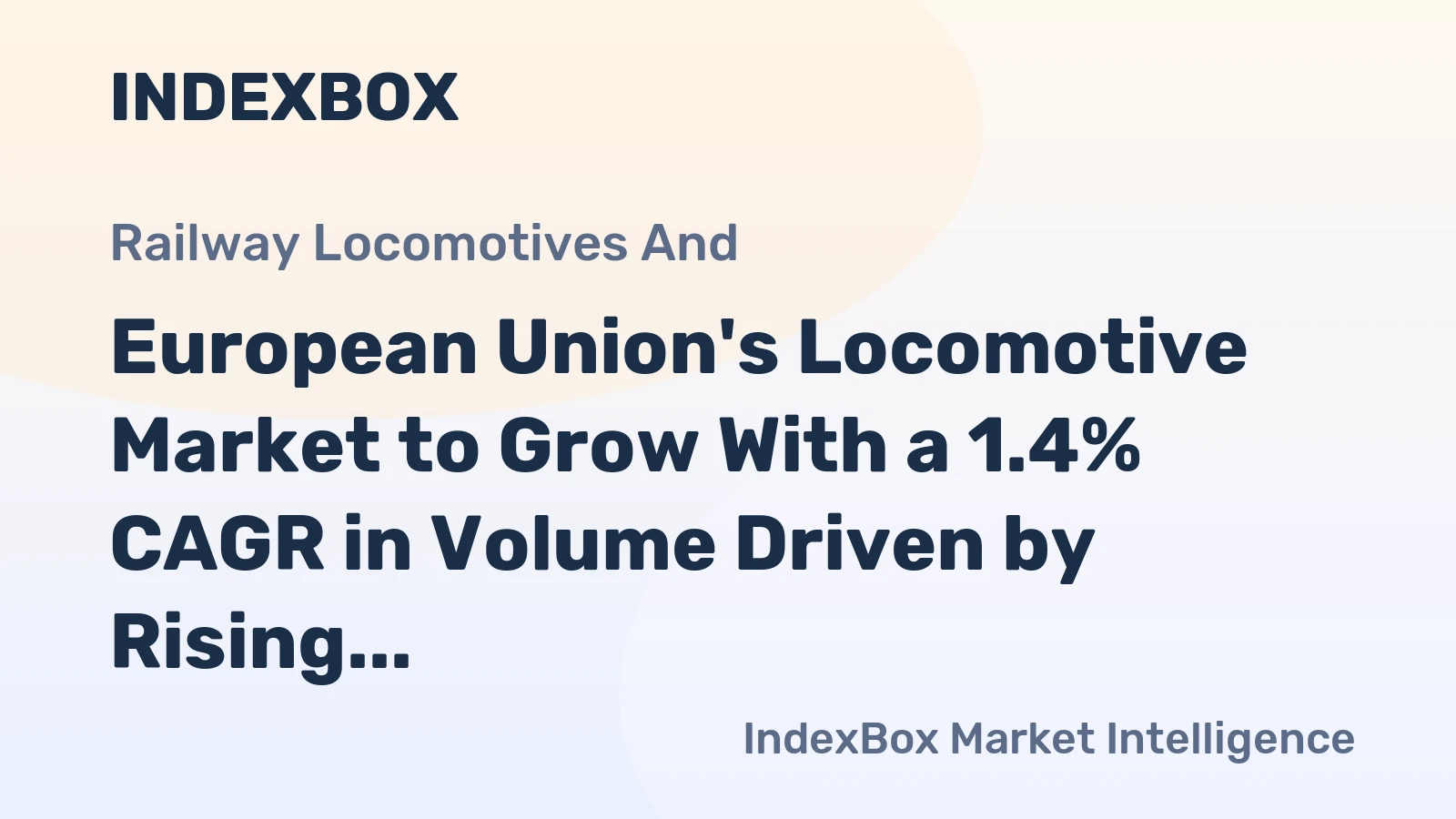 European Union's Locomotive Market to Grow With a 1.4% CAGR in Volume Driven by Rising Demand