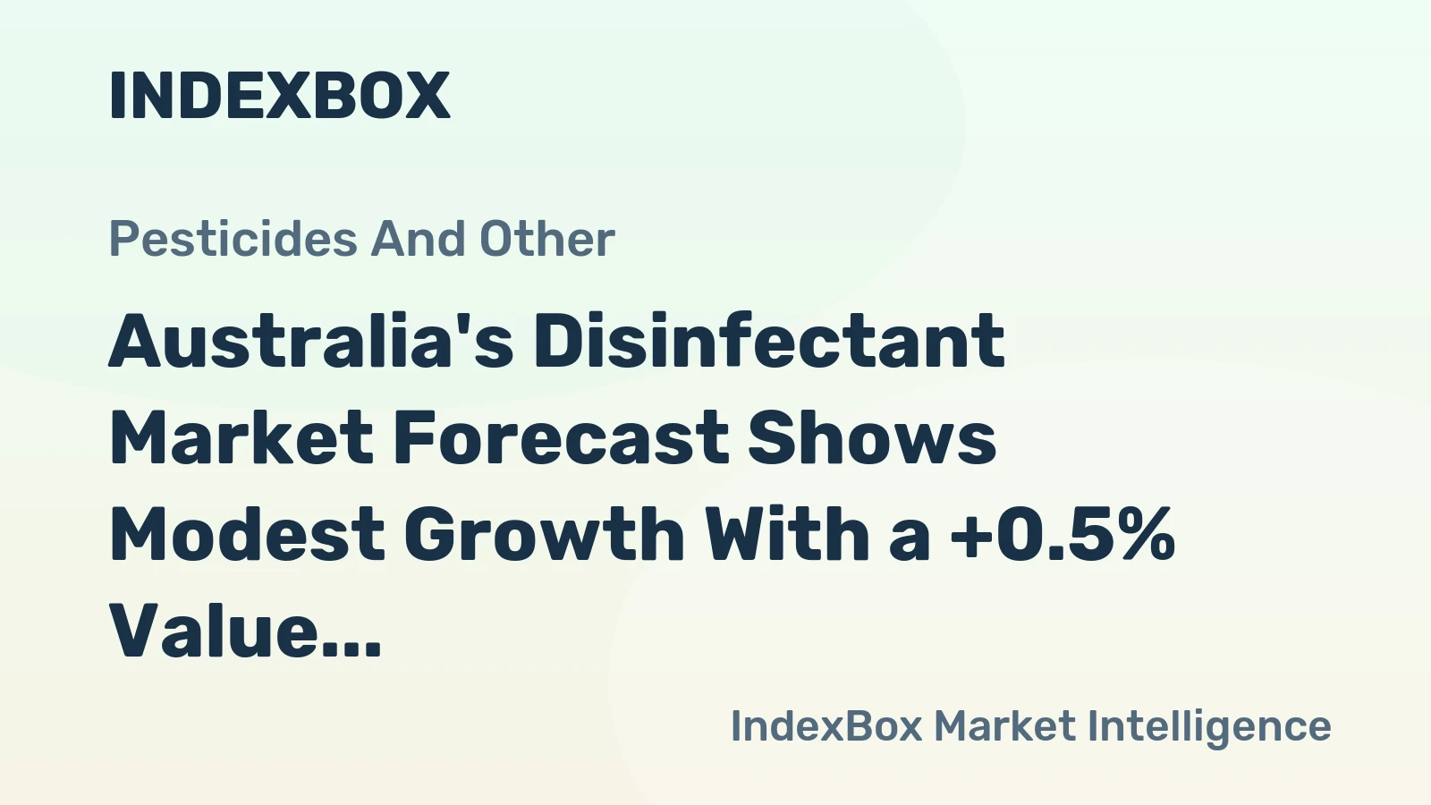 Australia's Disinfectant Market Forecast Shows Modest Growth With a +0.5% Value CAGR