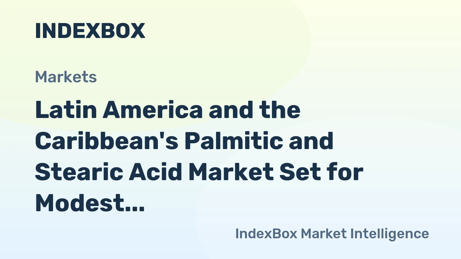 Latin America and the Caribbean's Palmitic and Stearic Acid Market Set for Modest Growth with a 1.3% CAGR in Value