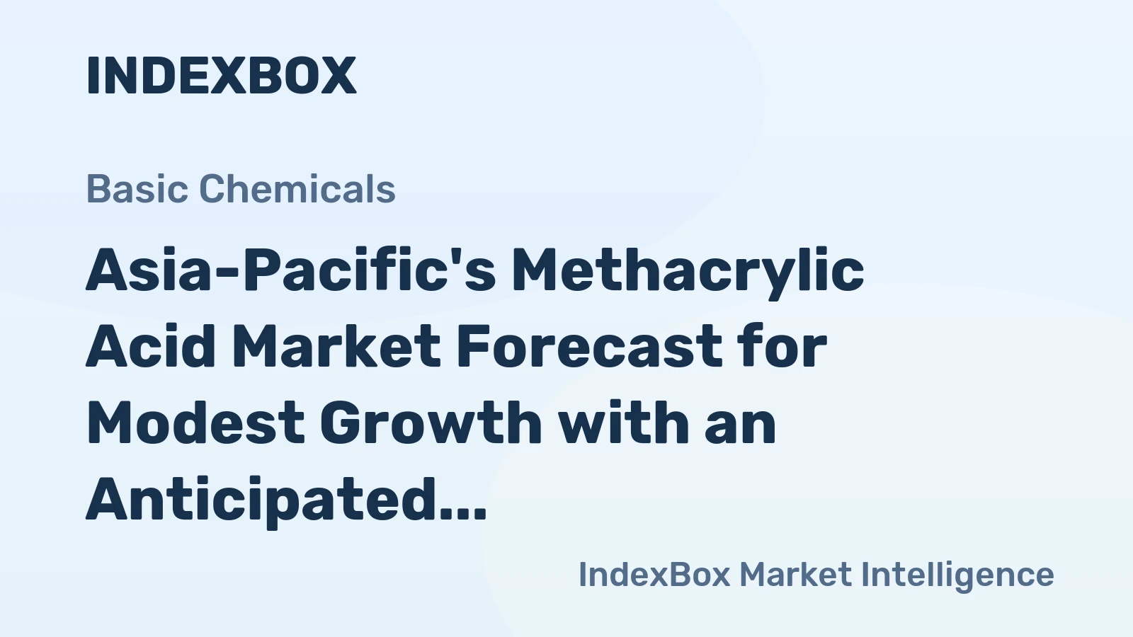 Asia-Pacific's Methacrylic Acid Market Forecast for Modest Growth with an Anticipated CAGR of +0.8% in Value Terms