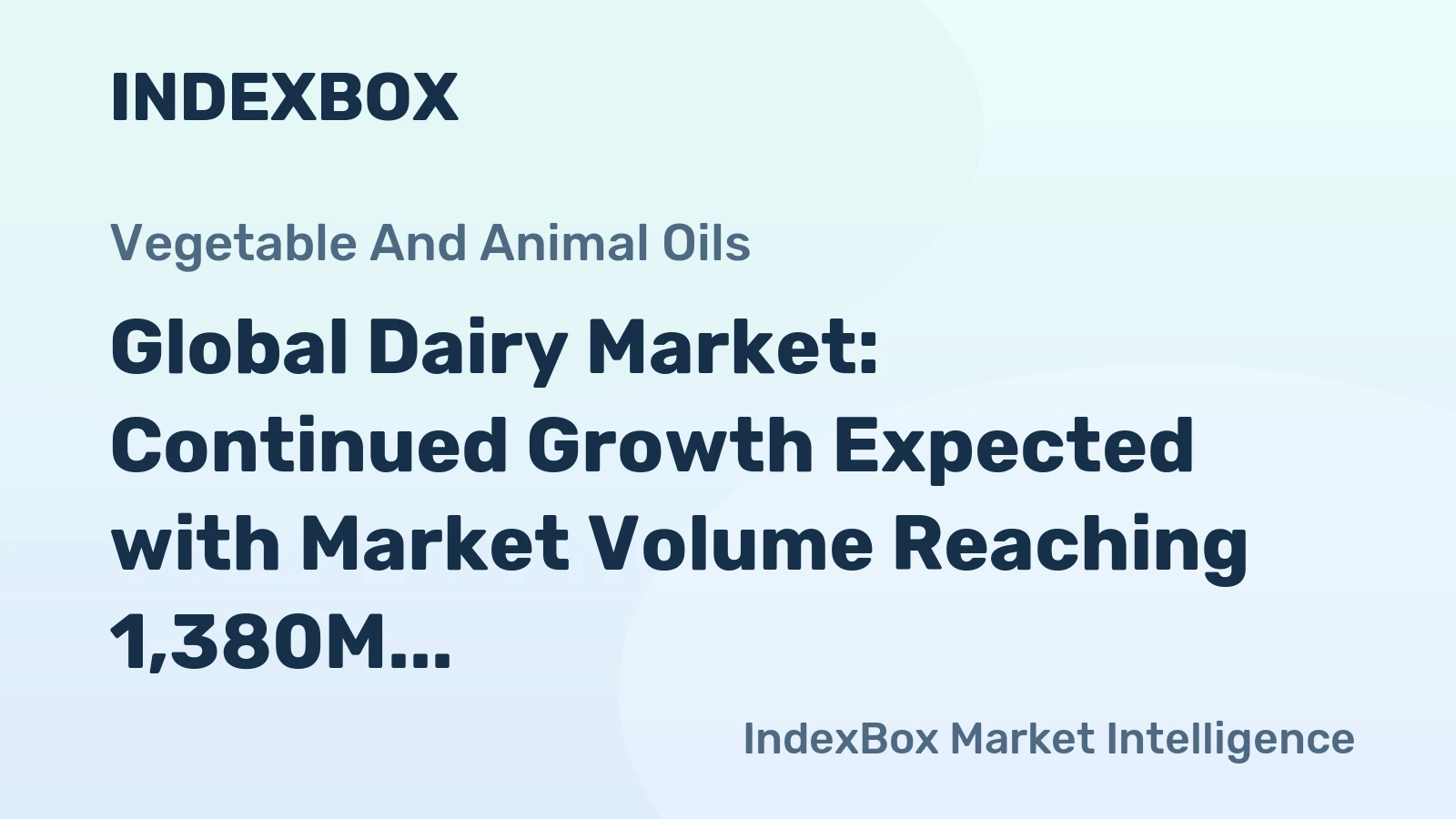 Global Dairy Market: Continued Growth Expected with Market Volume Reaching 1,380M Tons and Market Value at $1,640.6B by 2035