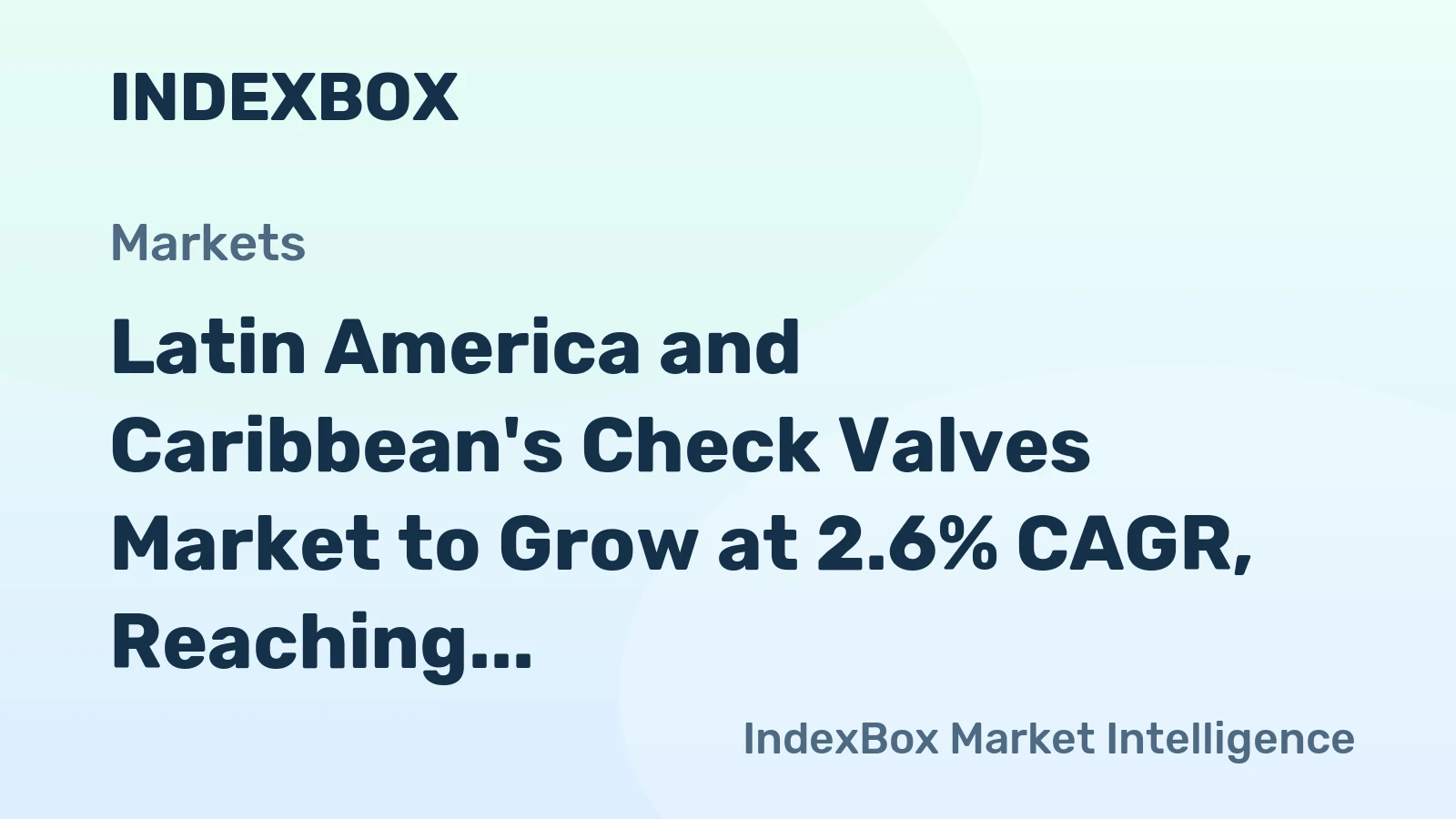 Latin America and Caribbean's Check Valves Market to Grow at 2.6% CAGR, Reaching $497M by 2035