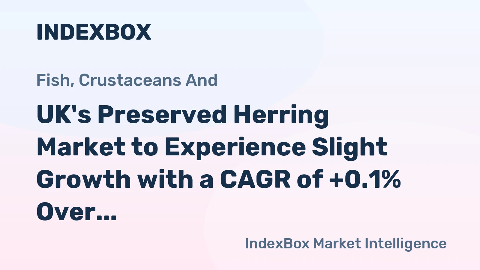 UK's Preserved Herring Market to Experience Slight Growth with a CAGR of +0.1% Over the Next Decade