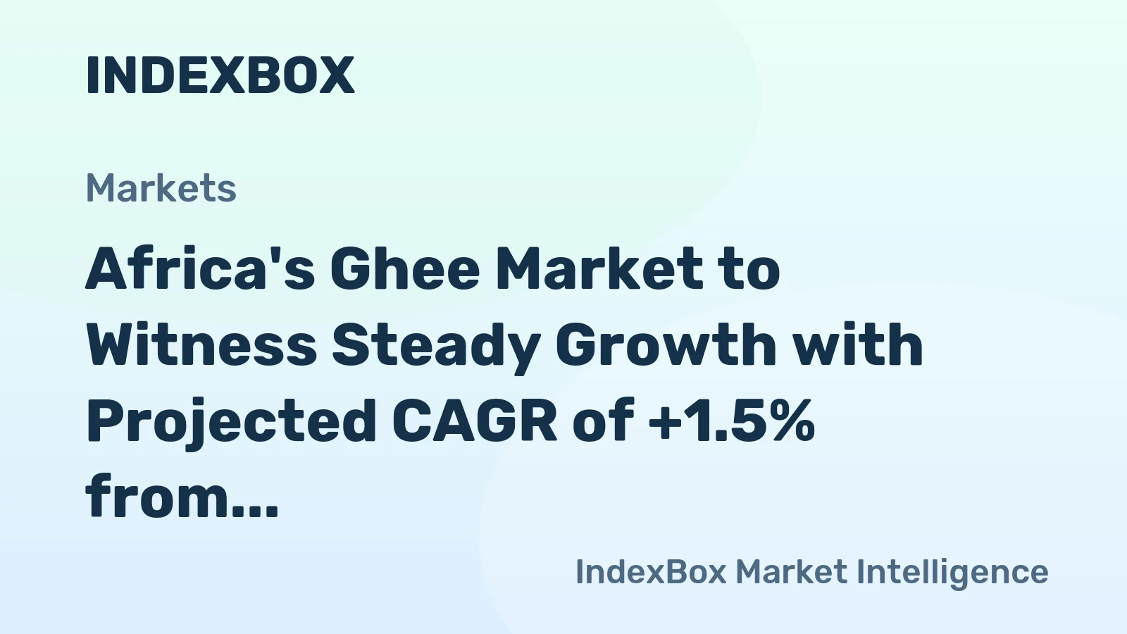 Africa's Ghee Market to Witness Steady Growth with Projected CAGR of +1.5% from 2024 to 2035