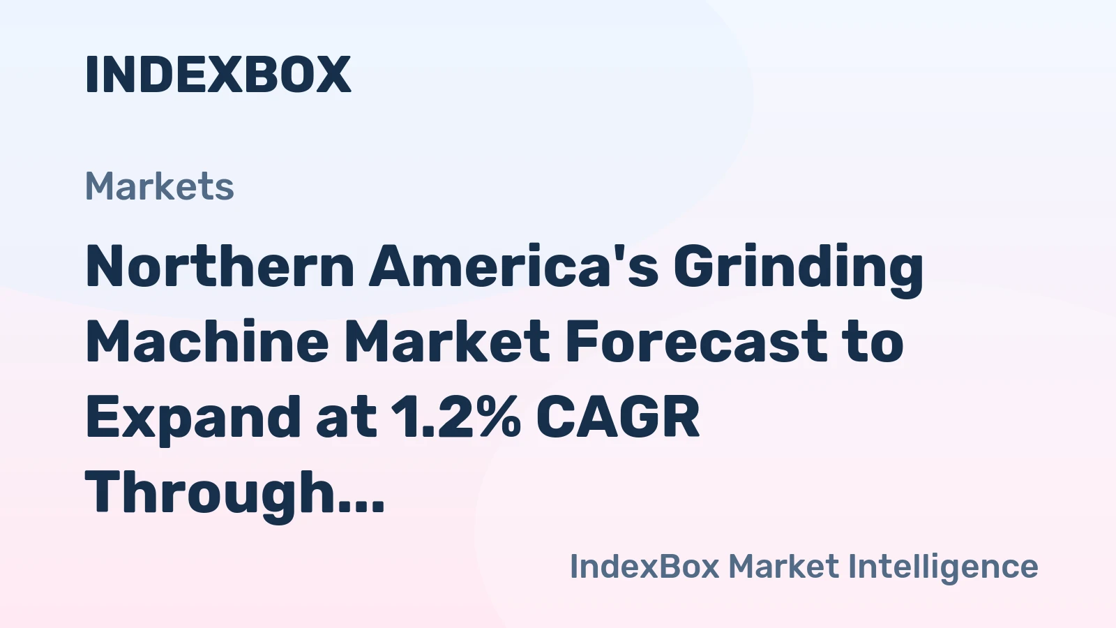 Northern America's Grinding Machine Market Forecast to Expand at 1.2% CAGR Through 2035