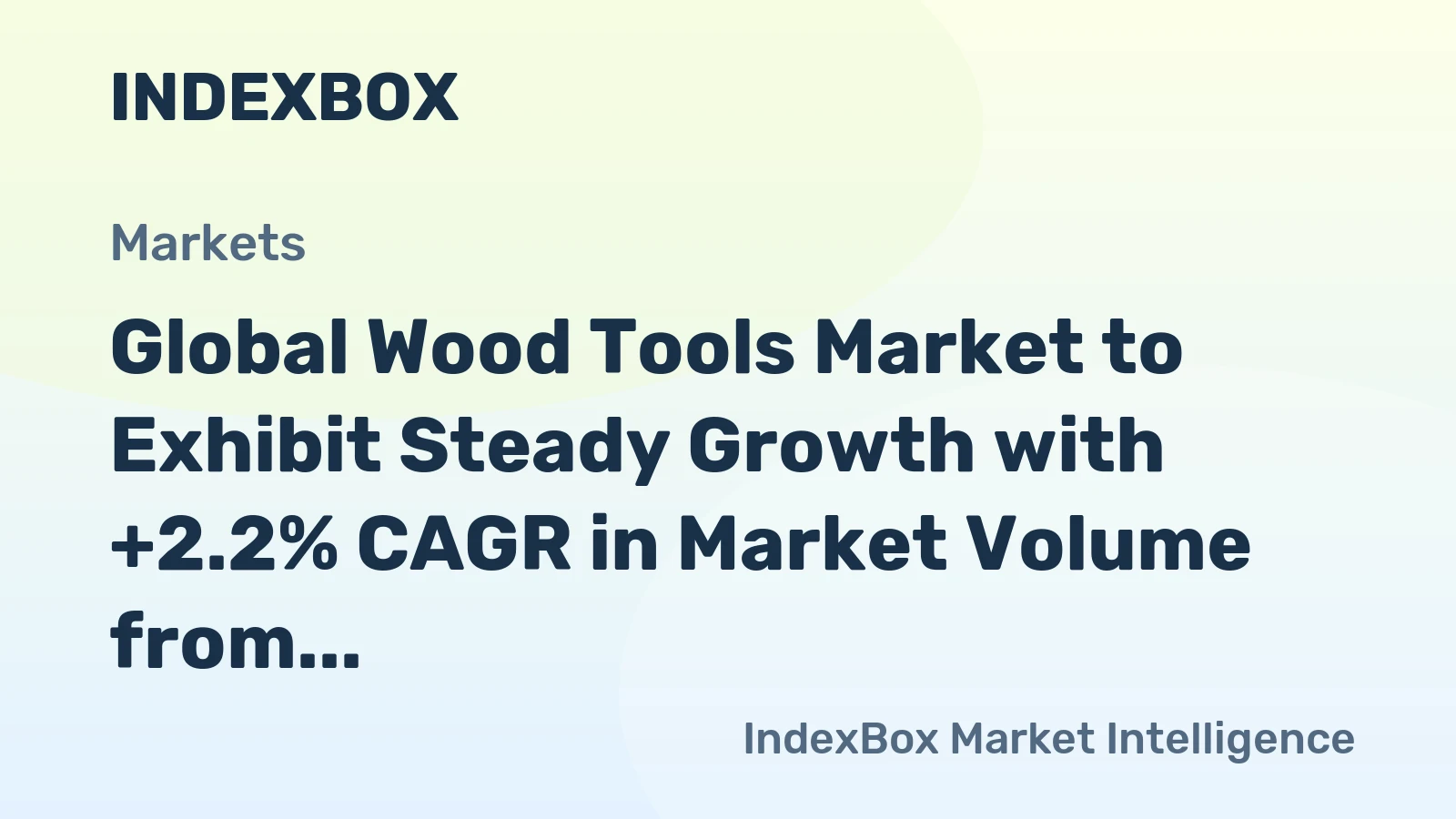 Global Wood Tools Market to Exhibit Steady Growth with +2.2% CAGR in Market Volume from 2024 to 2030
