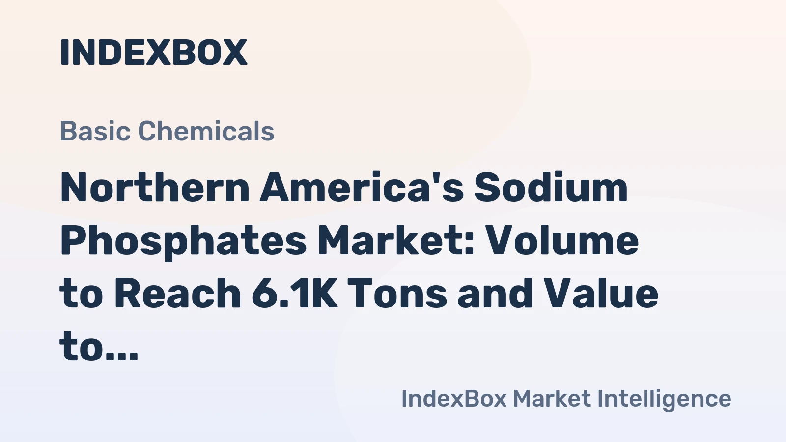 Northern America's Sodium Phosphates Market: Volume to Reach 6.1K Tons and Value to Hit $17M by 2035