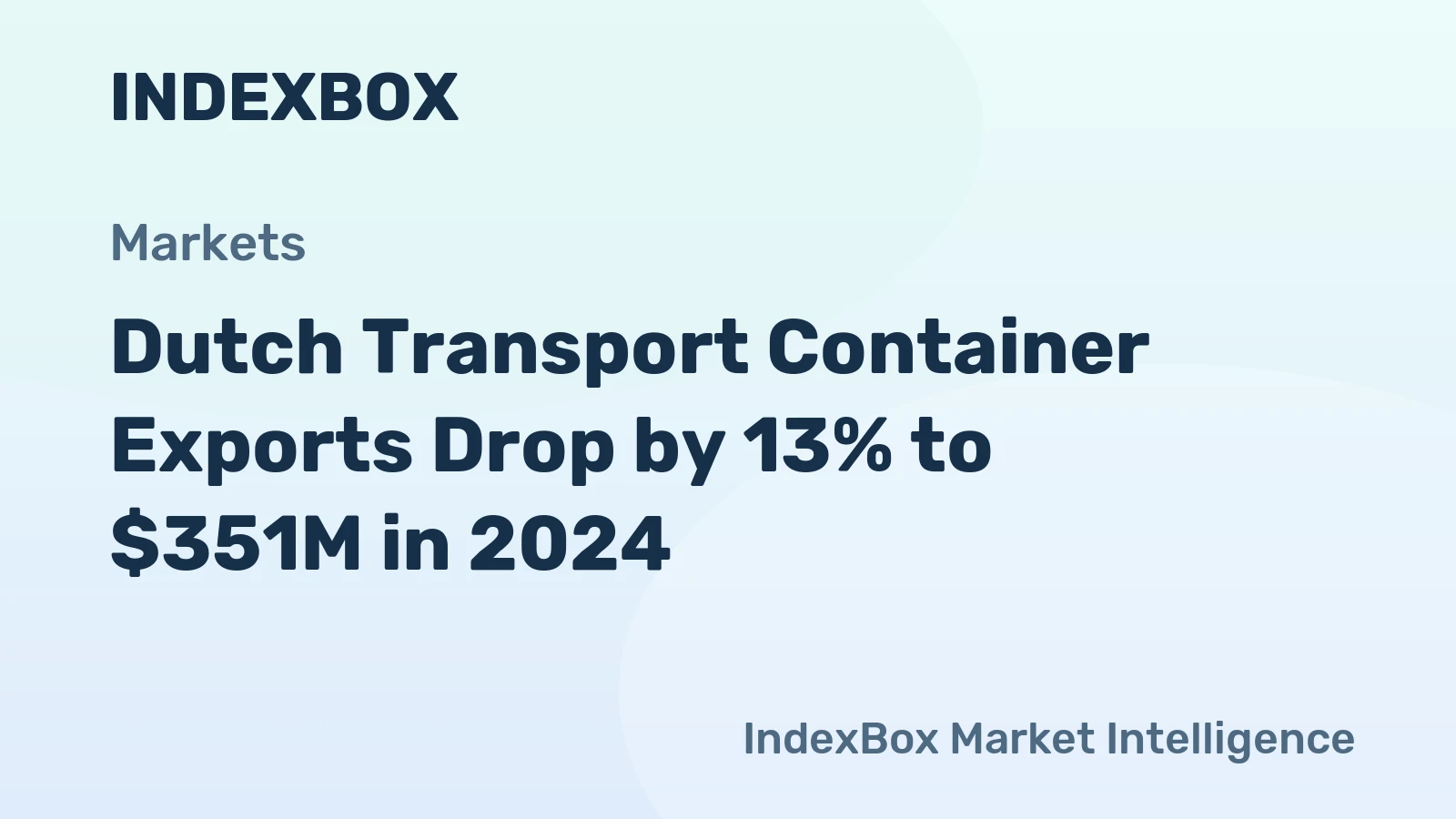Dutch Transport Container Exports Drop by 13% to $351M in 2024