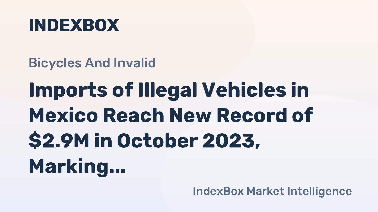 Imports of Illegal Vehicles in Mexico Reach New Record of $2.9M in October 2023, Marking a 19% Surge