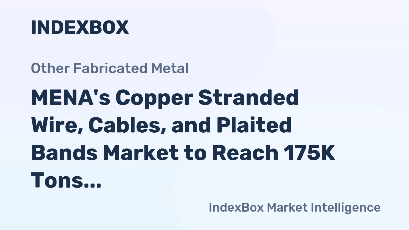 MENA's Copper Stranded Wire, Cables, and Plaited Bands Market to Reach 175K Tons and $1.8B by 2035