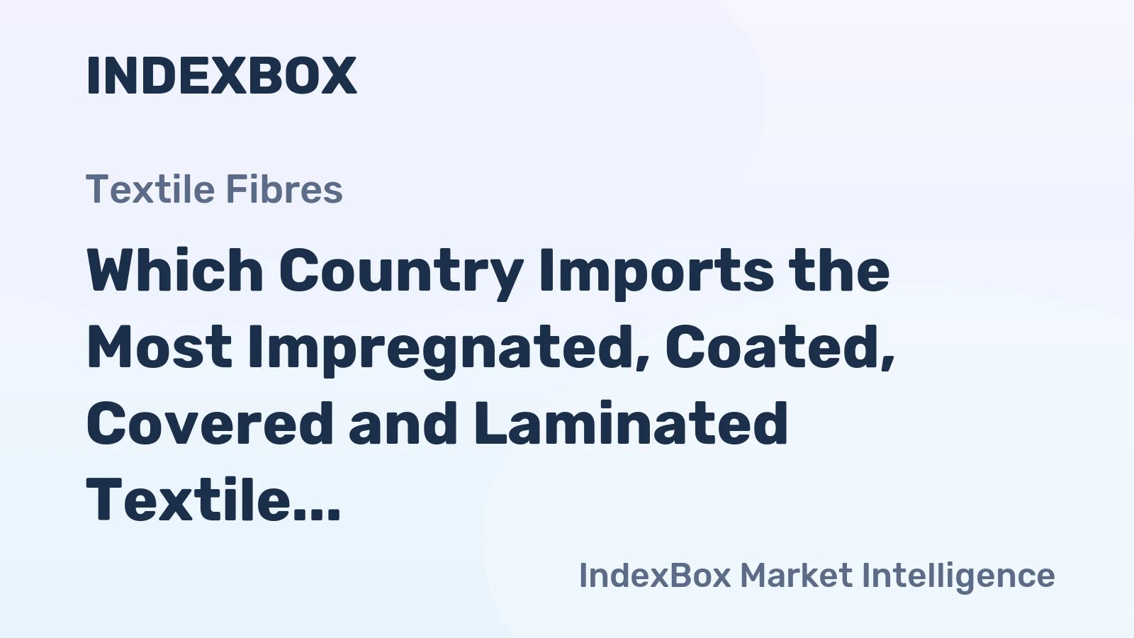 Which Country Imports the Most Impregnated, Coated, Covered and Laminated Textile Fabrics in the World?