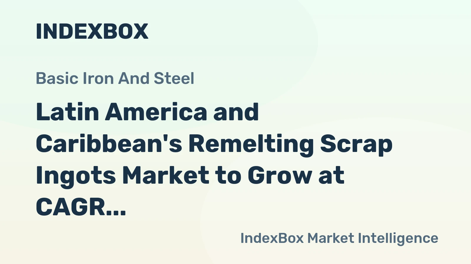 Latin America and Caribbean's Remelting Scrap Ingots Market to Grow at CAGR of +0.5% over Next Decade
